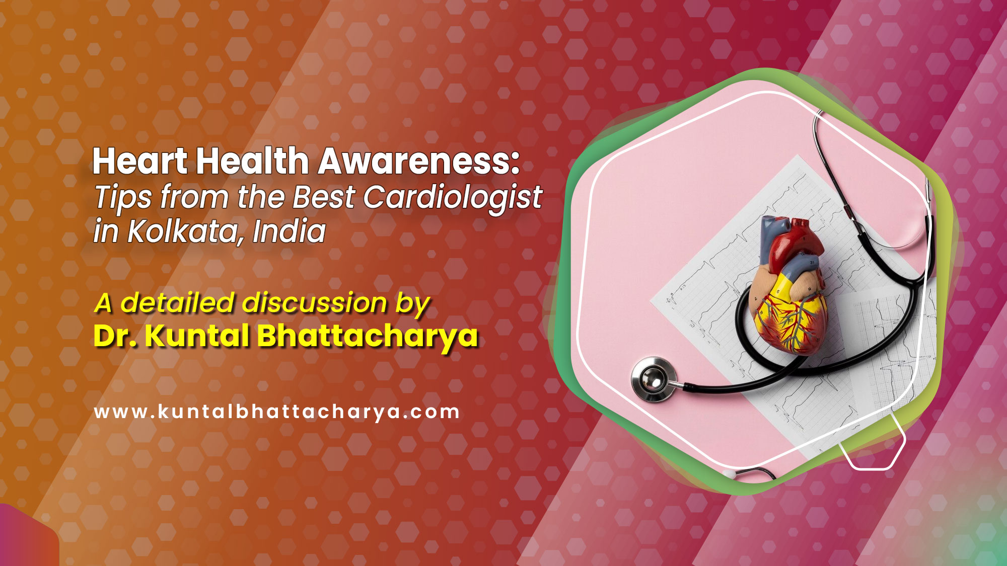 Heart Health Awareness: Tips from the Best Cardiologist in Kolkata | Dr ...